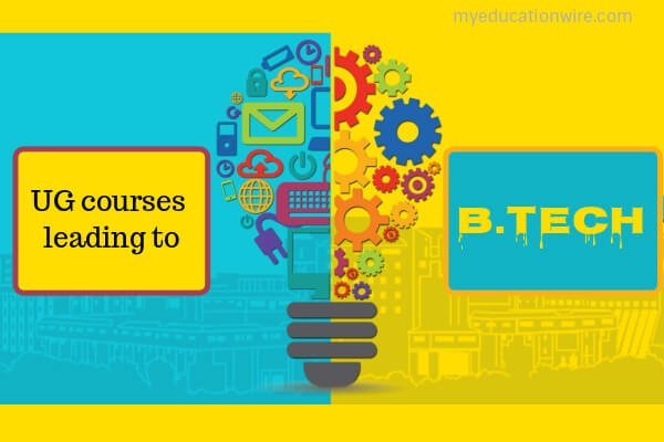 UG courses leading to B.Tech | Career, Scope, Jobs, Salary