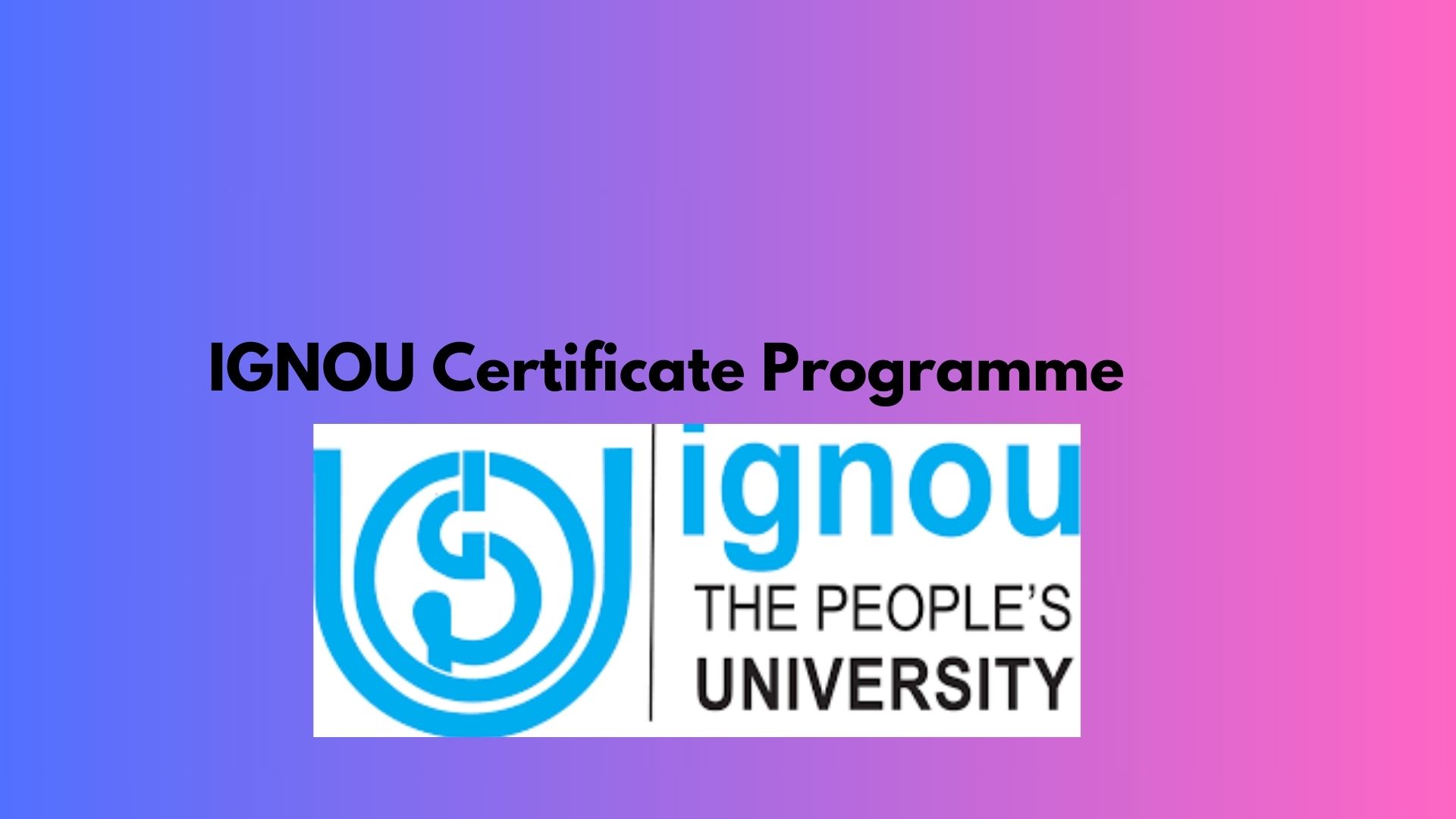 IGNOU Certificate programme - My Educationwire