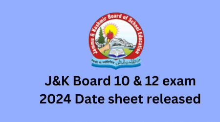 J&K Board 10 & 12 exam 2024 Date sheet released