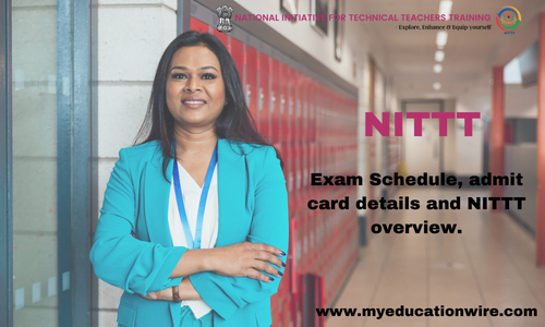 NITTT -Exam Schedule, admit card details and NITTT overview.