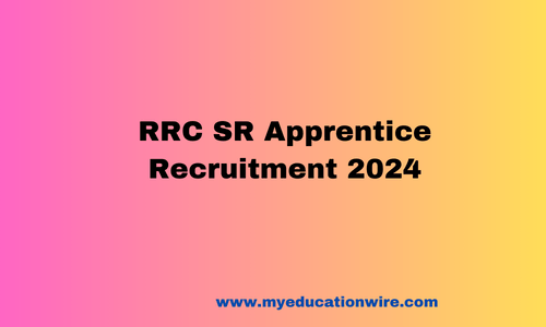 RRC SR Apprentice Recruitment 2024 - Notification out