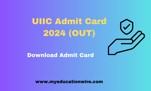 UIIC Admit Card 2024 OUT - Check exam Pattern and eligibility
