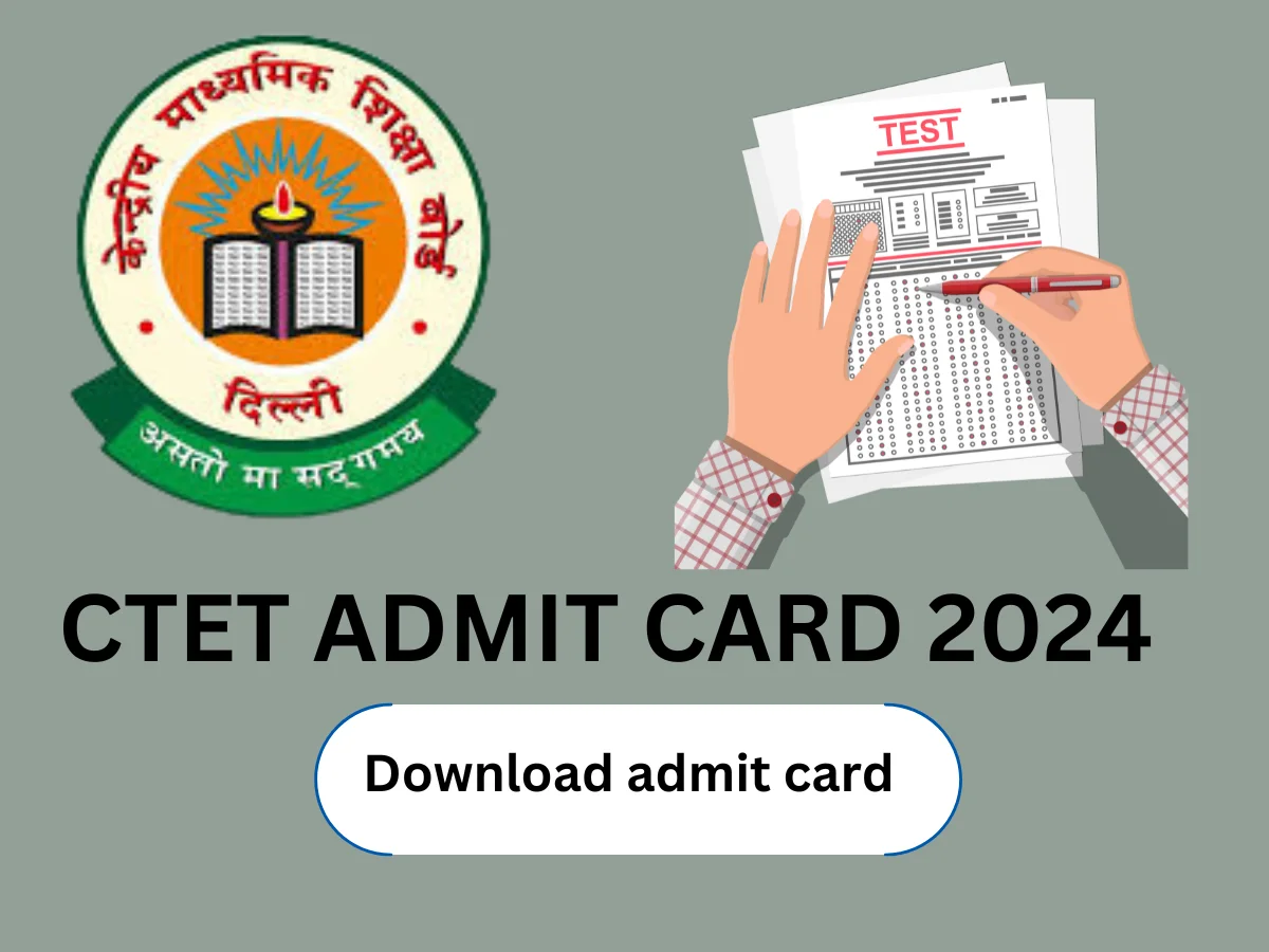 CTET ADMIT CARD 2024 Release date OUT.