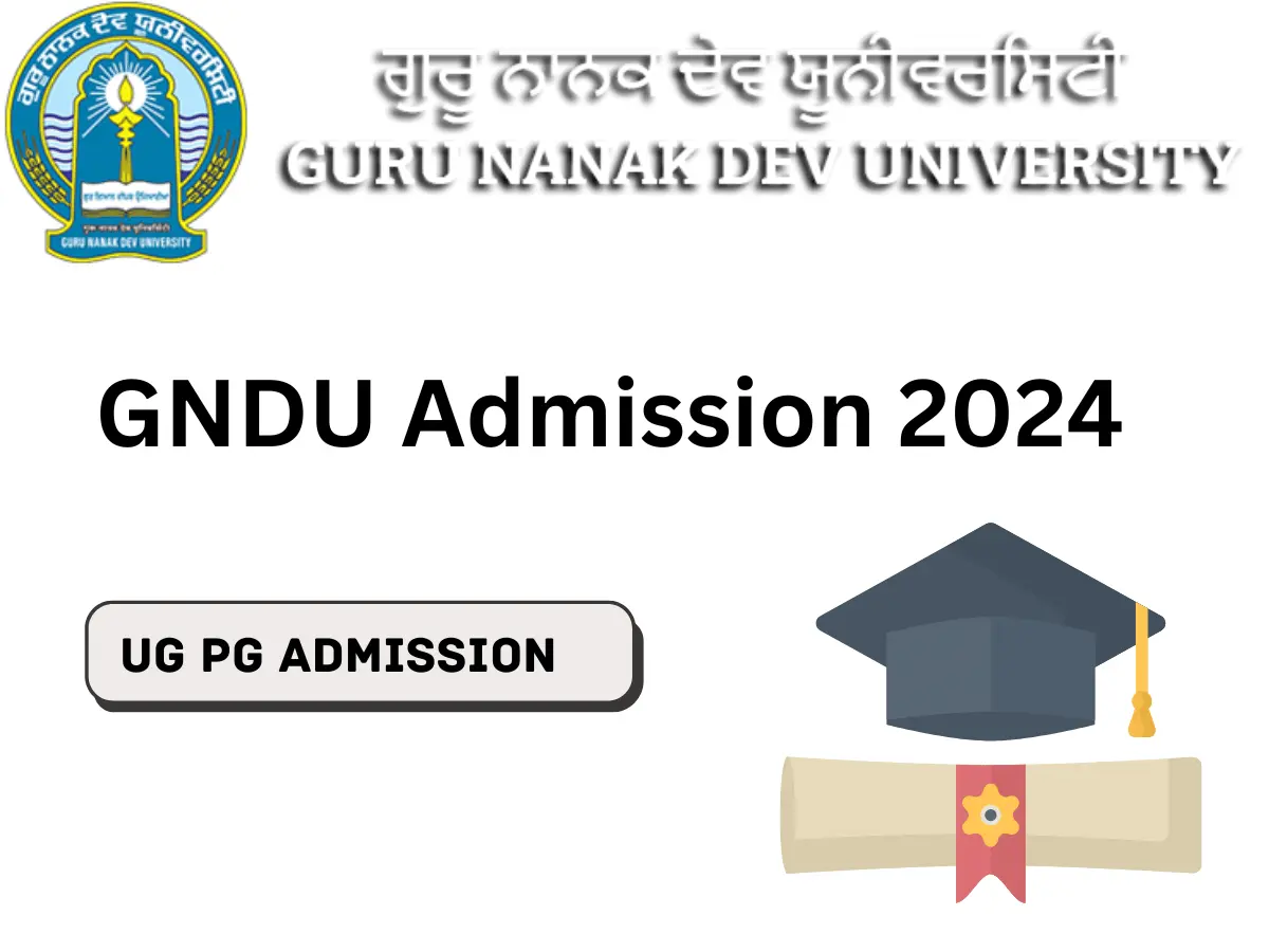 GNDU Admission 2024 - Last Date, Fees, UG PG List