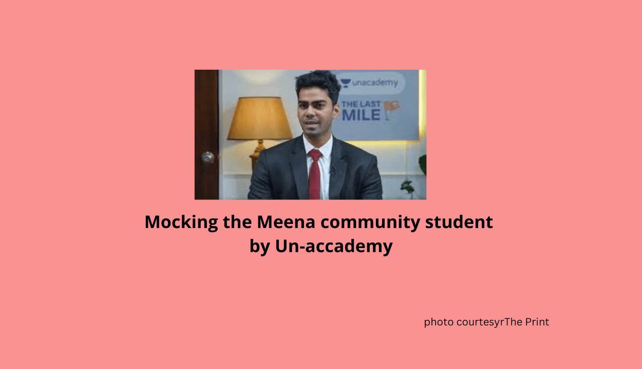 Mocking the Meena community student by Unaccademy