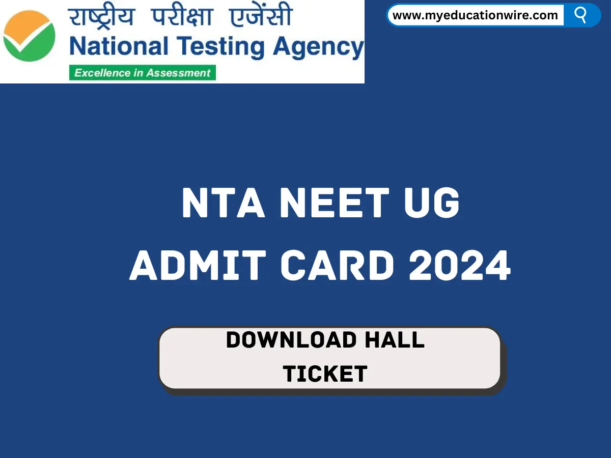 NTA NEET UG Admit Card 2024 Release Date, Download Hall ticket