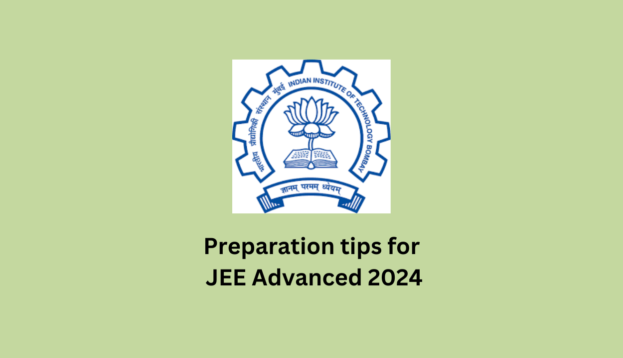 Preparation tips for JEE Advanced 2024