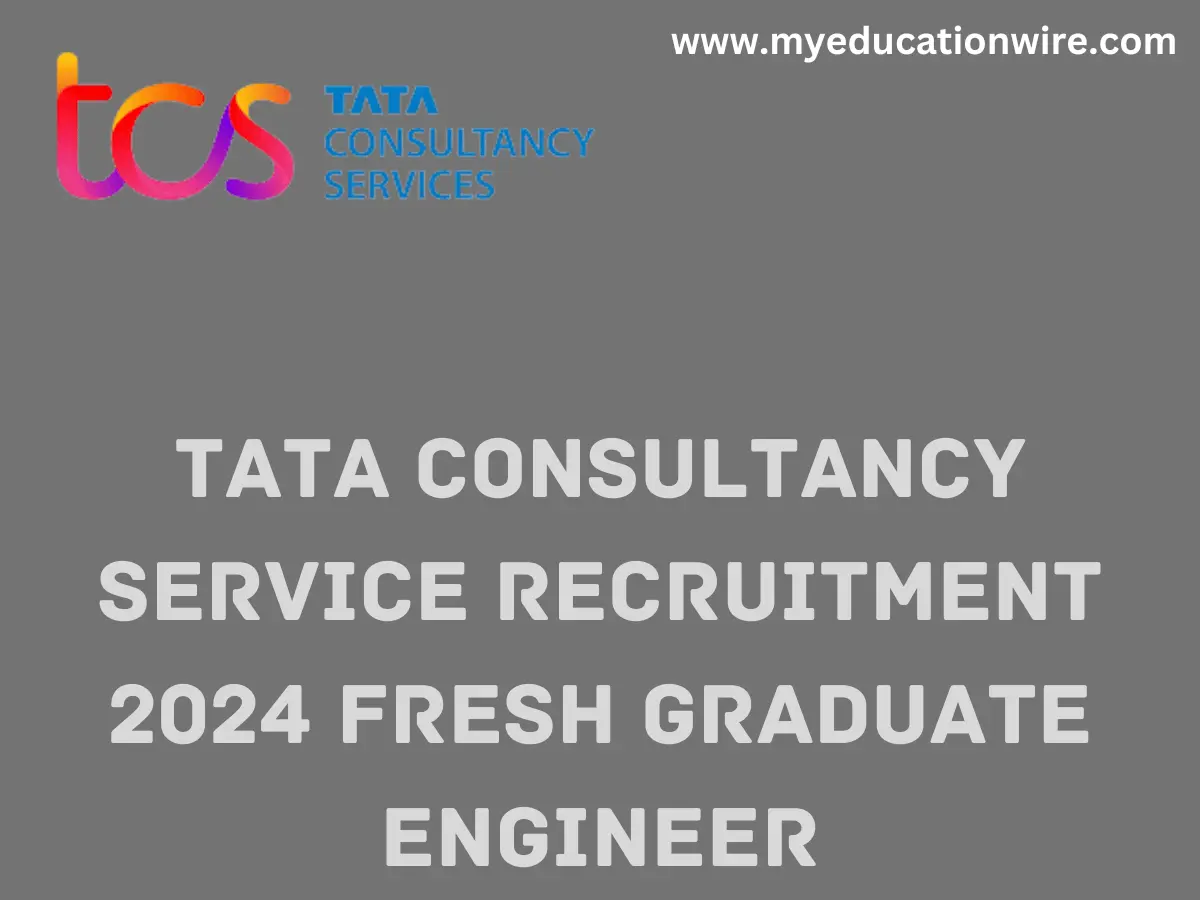 Tata Consultancy Service Recruitment 2024: Fresh Graduate Engineer