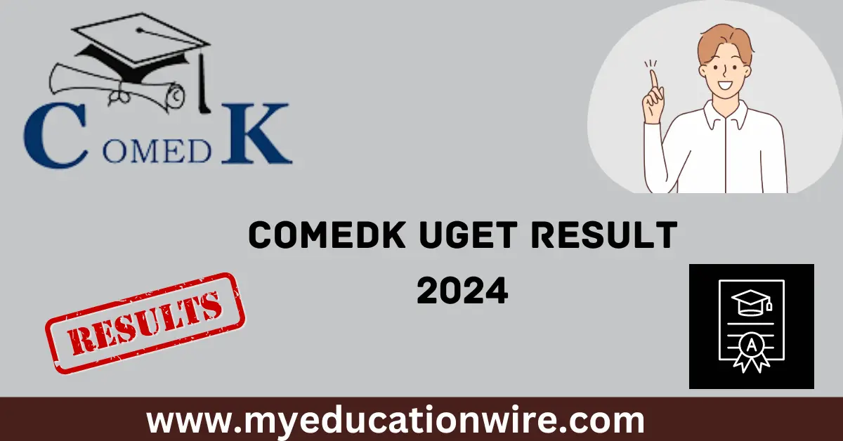 COMEDK UGET RESULT 2024 (May 24): Steps to Download Result