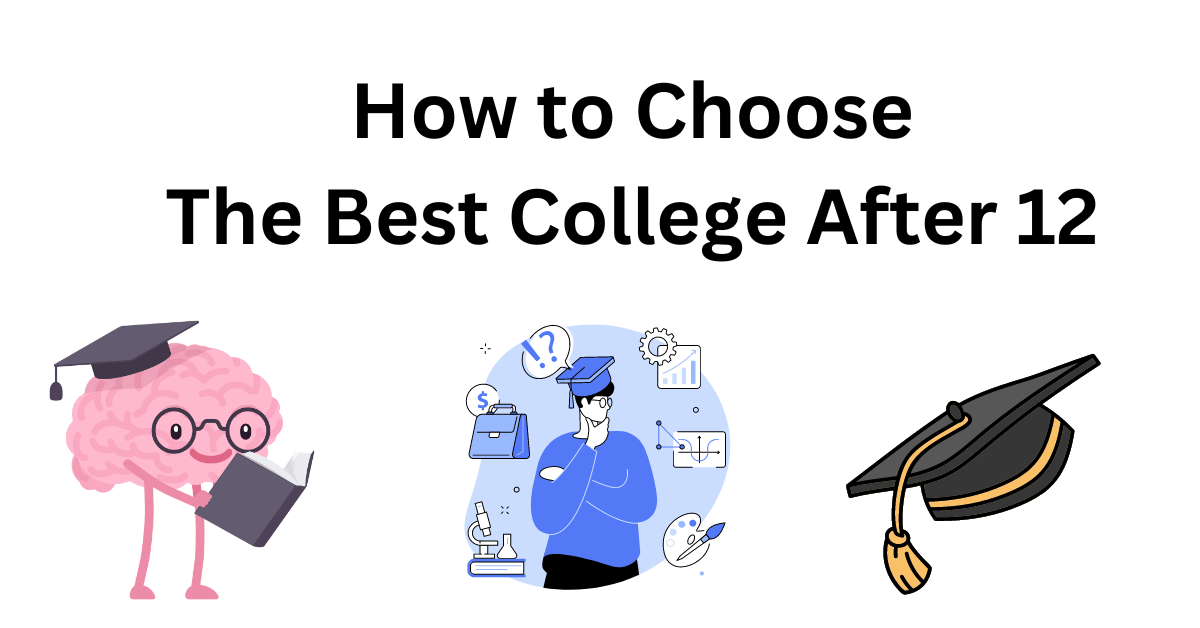 How to Choose The Best College After 12