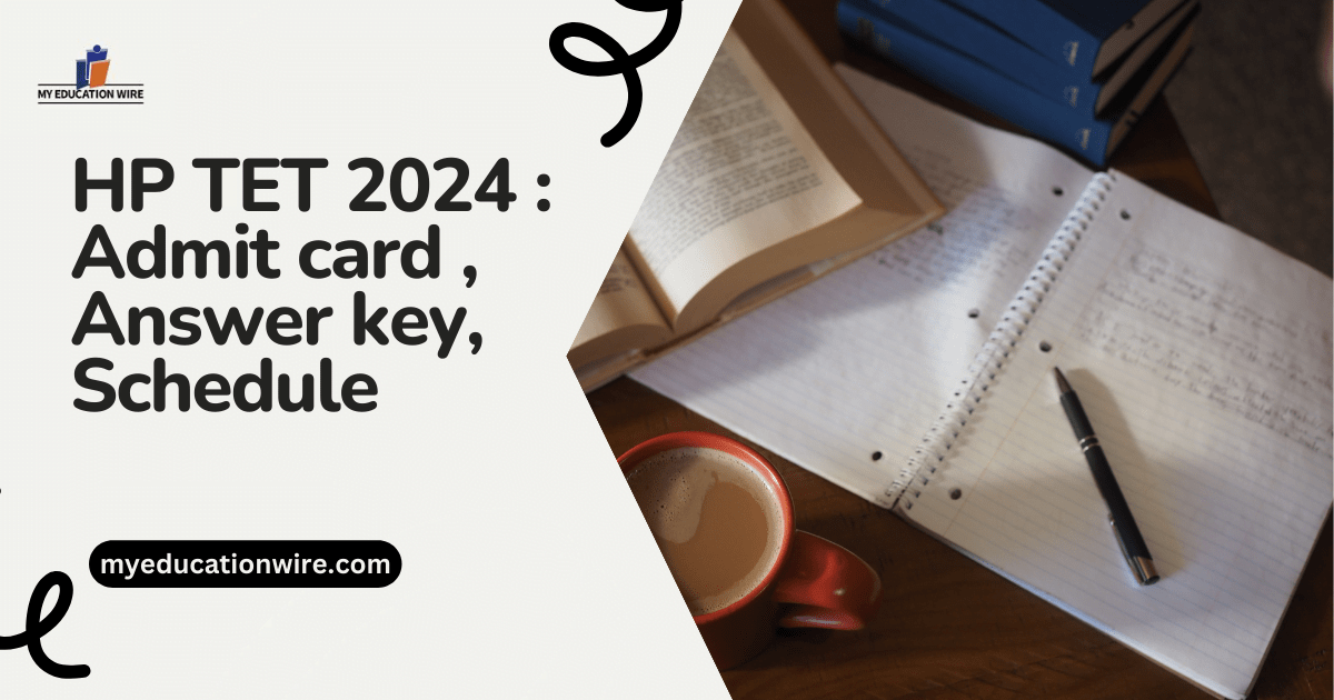 HP TET 2024: Check Schedule, Admit card , Answer key