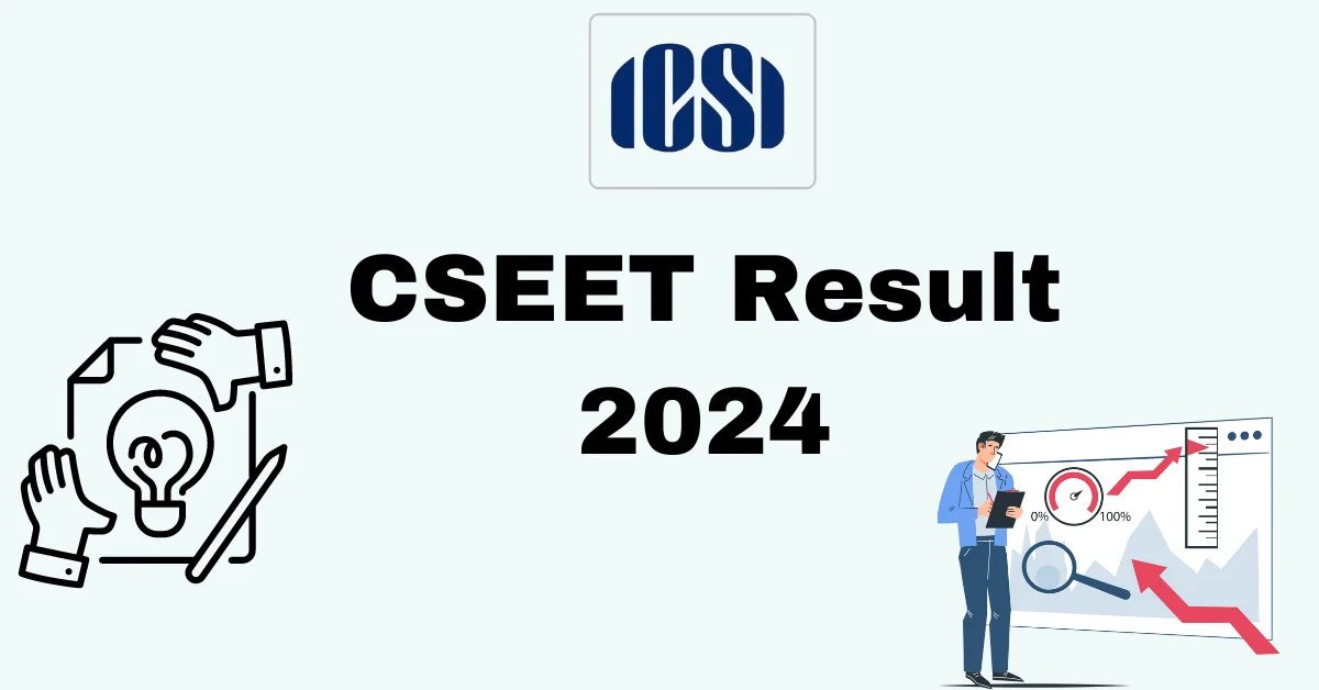 ICSI CSEET Result 2024: Check CSEET Scorecard, Merit List