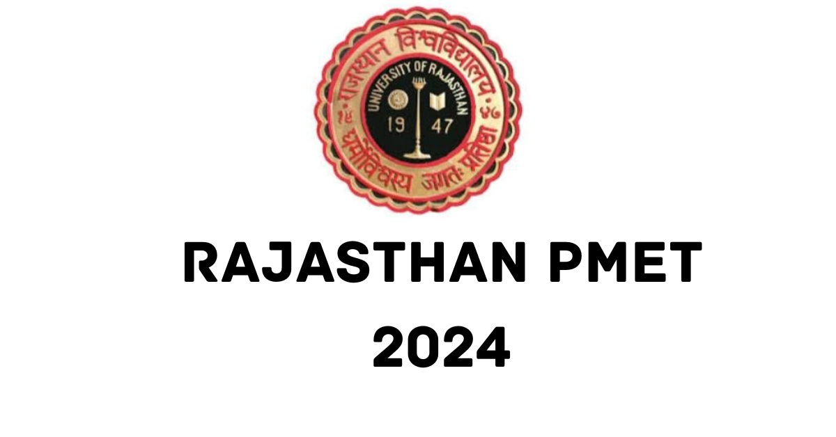 Rajasthan PMET 2024: Check Schedule, Eligibility, Fee