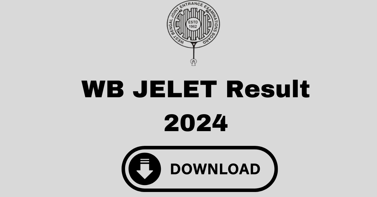 WB JELET Result 2024: Check Schedule, Steps to Download Result & Counselling Process