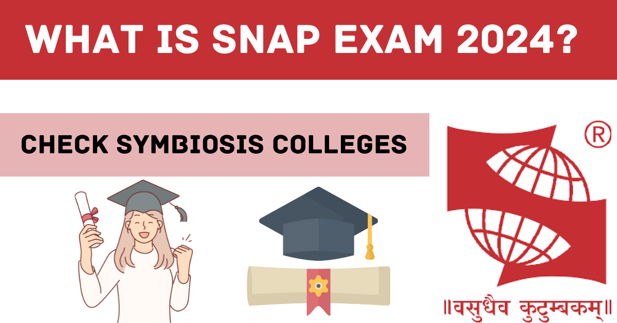What is SNAP 2024? You must know about Symbiosis Entrance exam