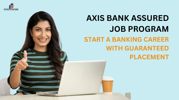 Axis Bank Assured Job Program: Banking Career with 100% Place