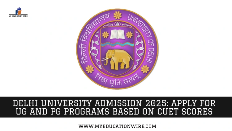 Delhi University Admission 2025: Apply via CUET Scores