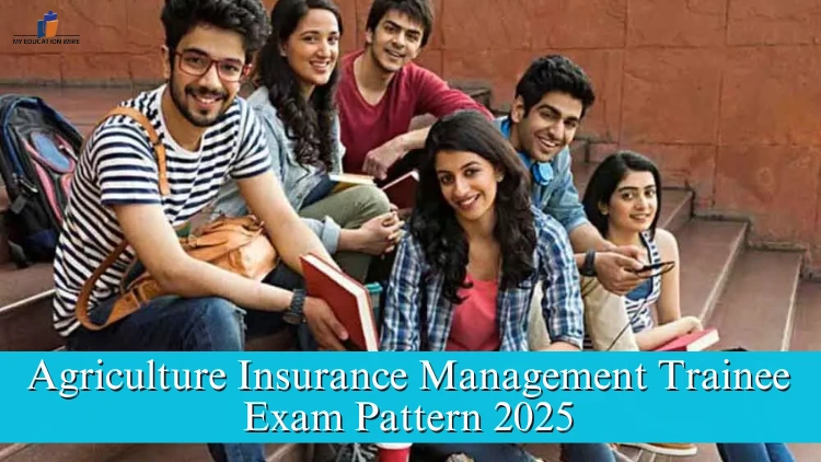 Agriculture Insurance Management Trainee Exam Pattern 2025