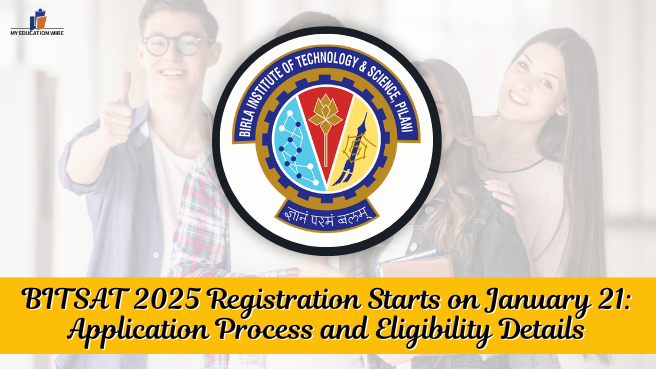 BITSAT 2025 Registration Starts on January 21: Check Now
