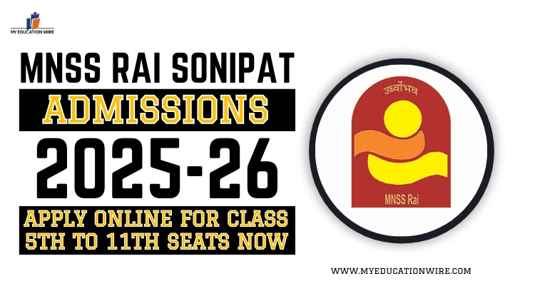 MNSS Rai Sonipat Admissions 2025-26: Apply Now
