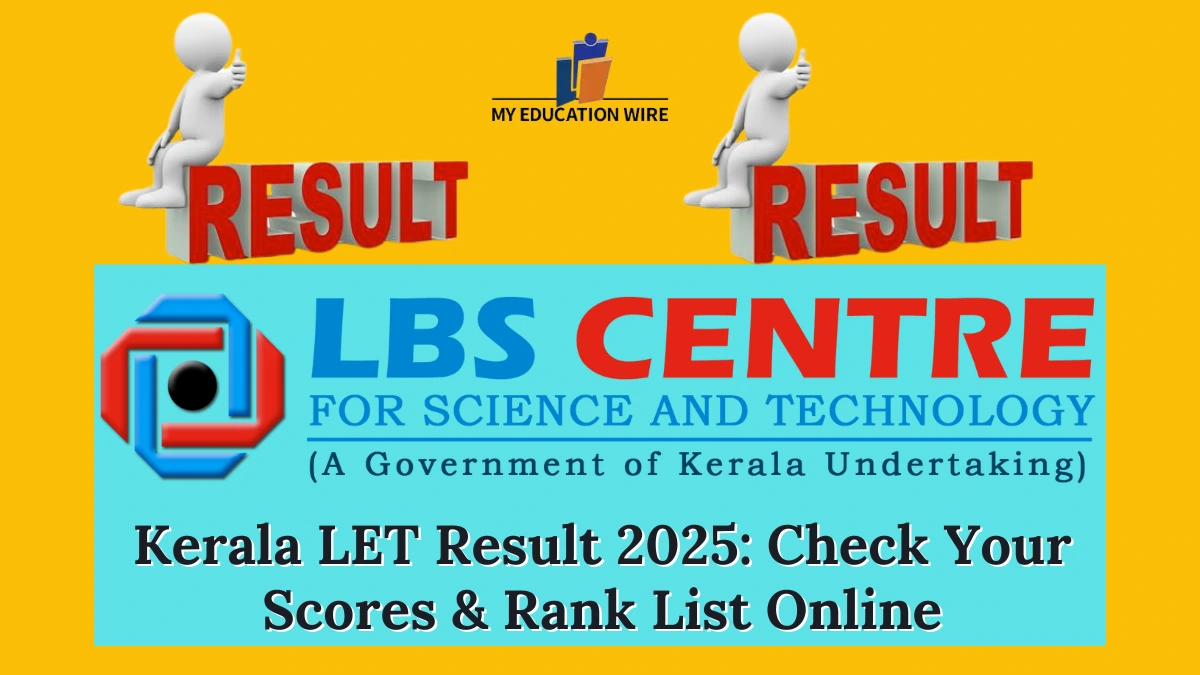 Kerala LET Result 2025 Soon: Check Your Scores & Rank List