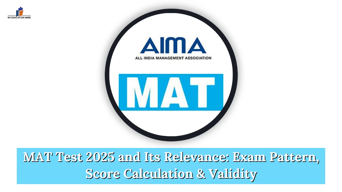 MAT Test 2025 and Its Relevance: Exam Pattern & More