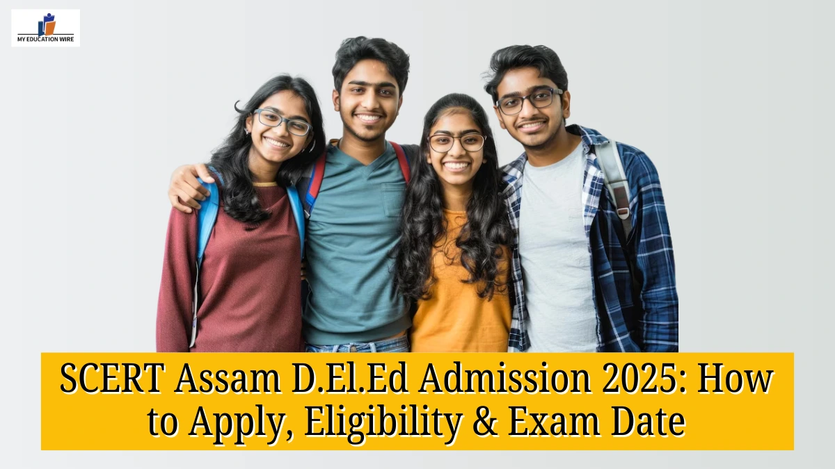 SCERT Assam D.El.Ed Admission 2025: How to Apply and More