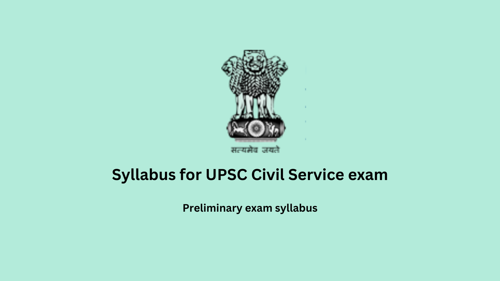 Syllabus for UPSC Civil Service exam 2025 - My Educationwire