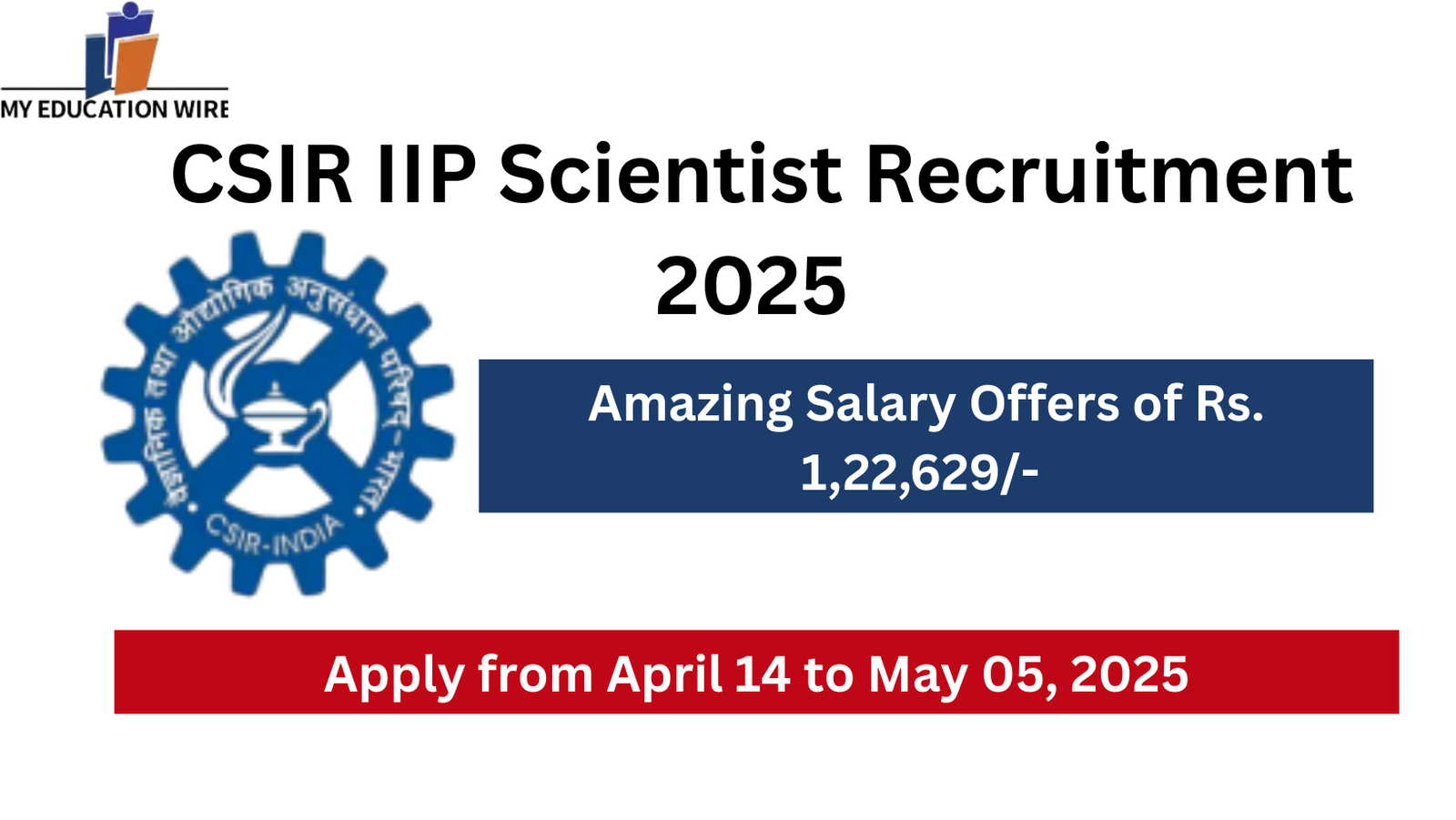 CSIR IIP Scientist Recruitment 2025 | Salary Rs. 1,22,629/-