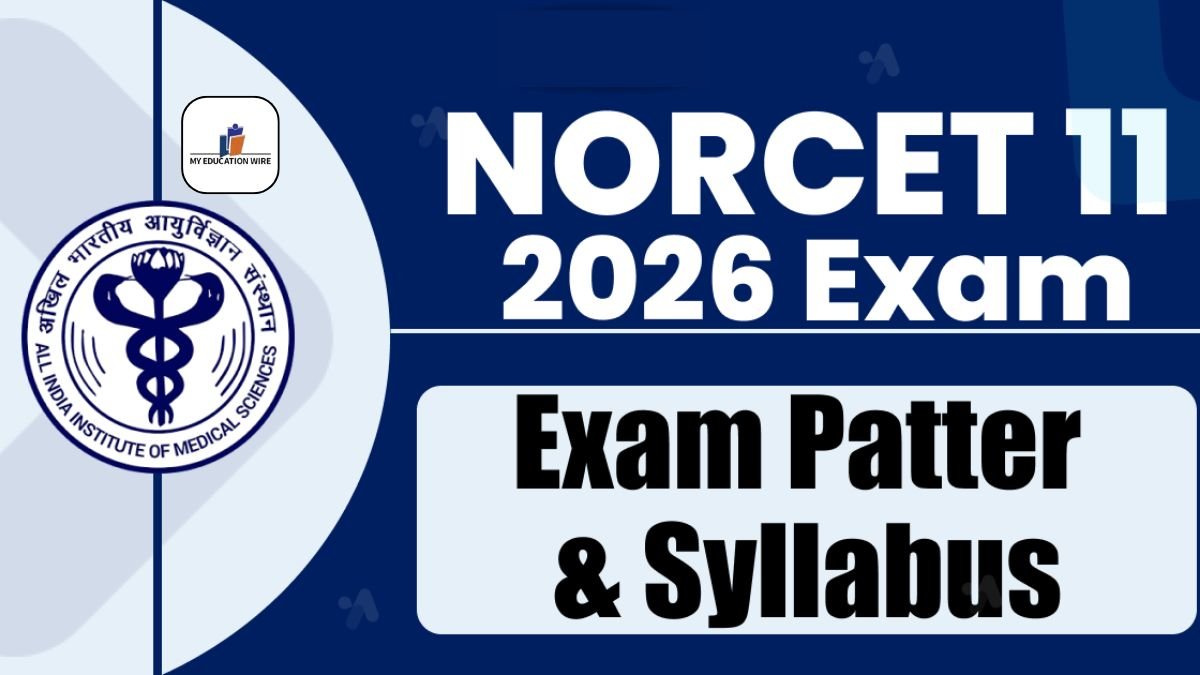 AIIMS NORCET 11 Syllabus 2026: [Updated Today] Exam Pattern