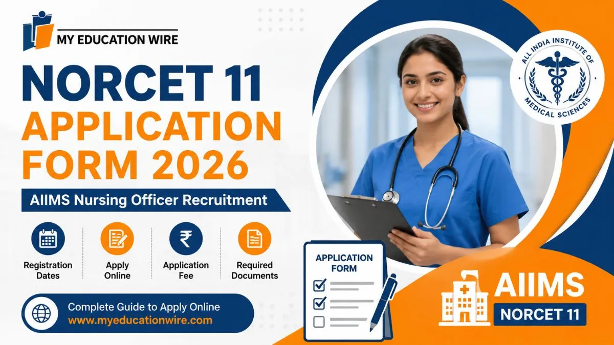 NORCET 11 Application Form 2026: Notification, & Exam Date